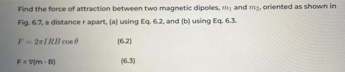 Solved Find the force of attraction between two magnetic | Chegg.com