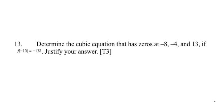 Solved 13. Determine the cubic equation that has zeros at | Chegg.com