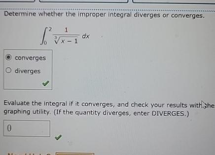 Solved Determine whether the improper integral diverges or | Chegg.com