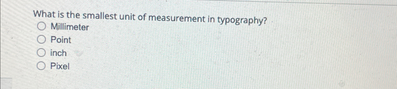 Solved What is the smallest unit of measurement in | Chegg.com