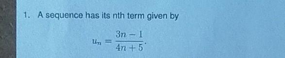 Solved 1. A sequence has its nth term given by Un 3n-1 4r + | Chegg.com