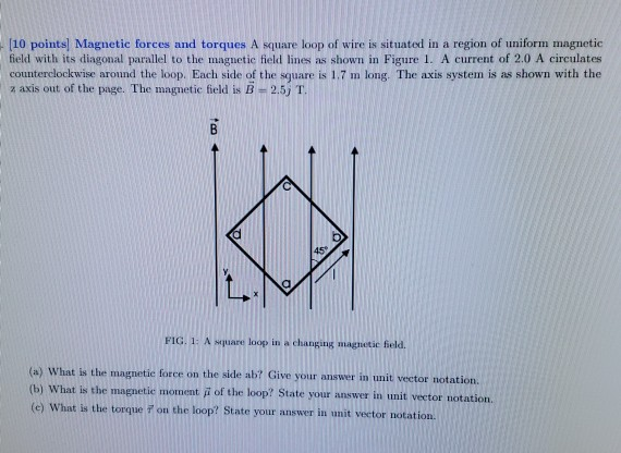 Solved (10 points] Magnetic forces and torques A square loop | Chegg.com