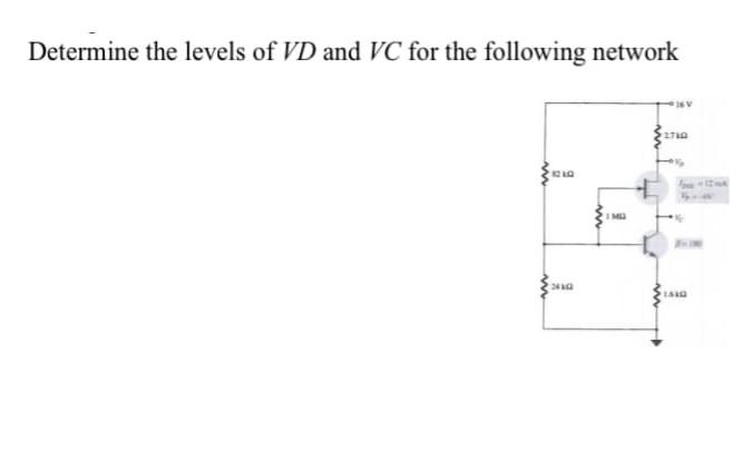 Solved Determine the levels of VD and VC for the following | Chegg.com