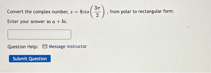 Solved Convert the complex number, z=8cis(23π), from polar | Chegg.com