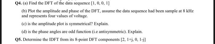 Solved Q4. (a) Find the DFT of the data sequence [1,0,0,1] | Chegg.com