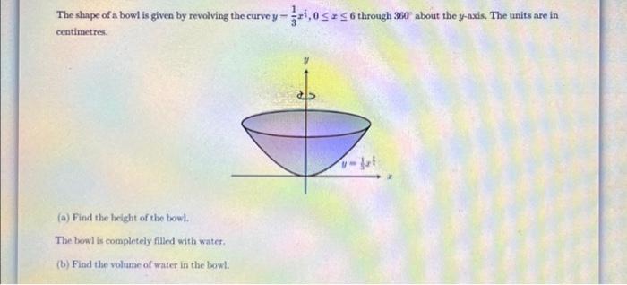 The shape of a bowl is given by revolving the curve y | Chegg.com