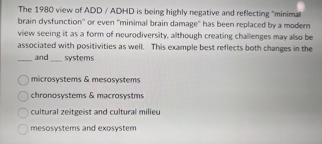 Solved The 1980 ﻿view of ADD / ﻿ADHD is being highly | Chegg.com