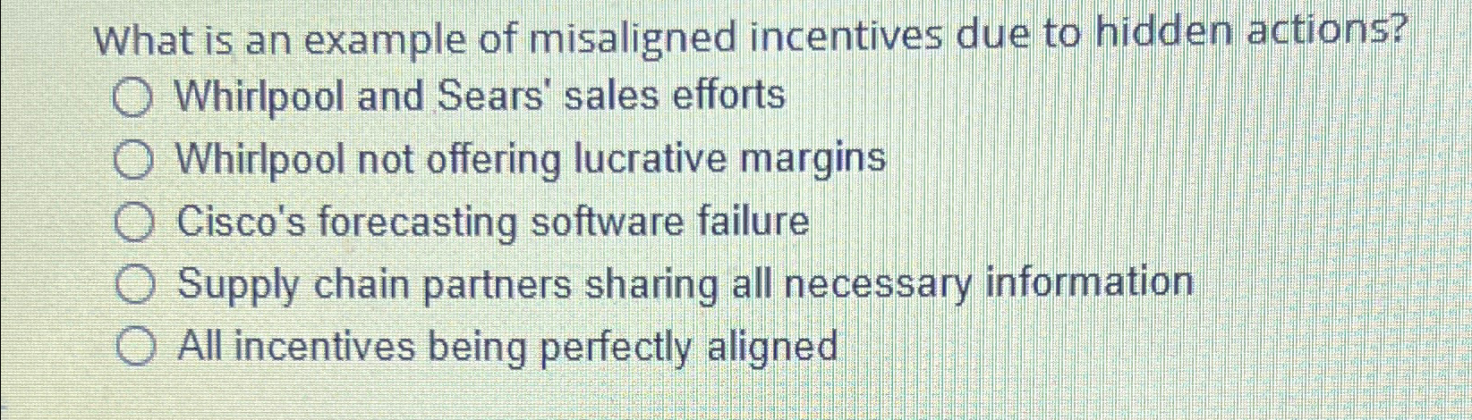 Solved What is an example of misaligned incentives due to | Chegg.com