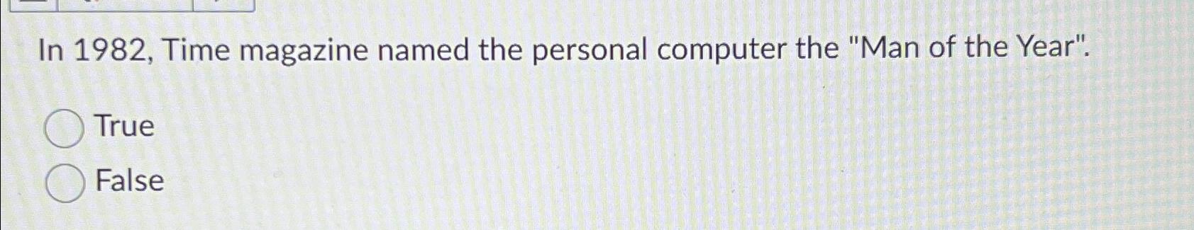 Solved In 1982, ﻿Time magazine named the personal computer | Chegg.com