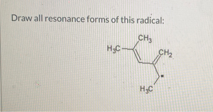Solved Draw all resonance forms of this radical: CH3 H3C- | Chegg.com