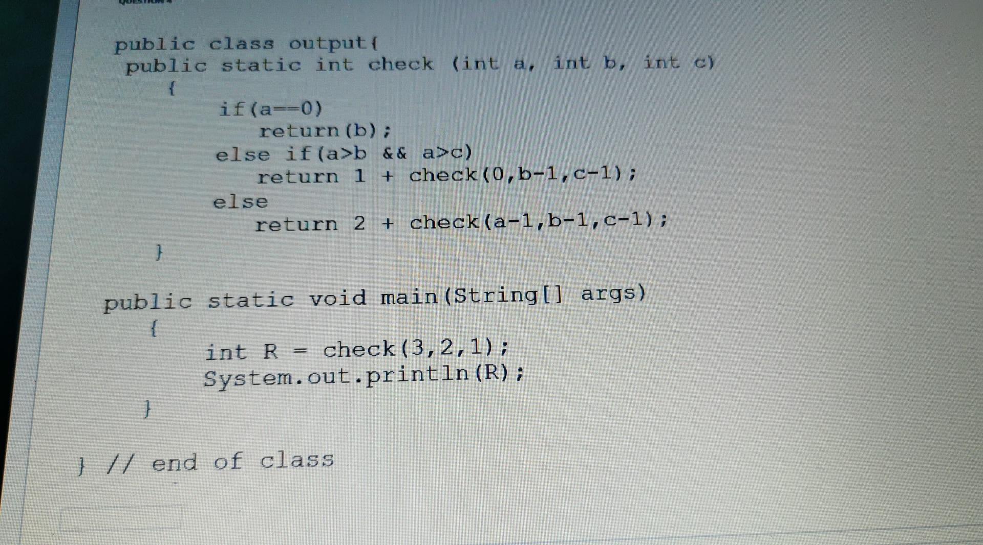 Solved Public Class Output Public Static Int Check Int A