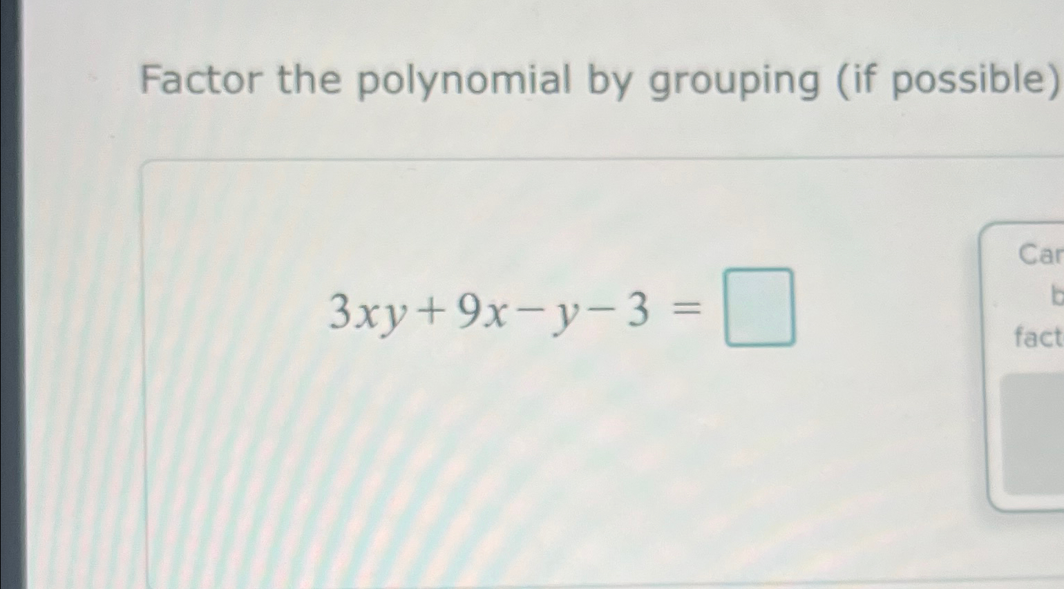 Solved Factor the polynomial by grouping (if | Chegg.com