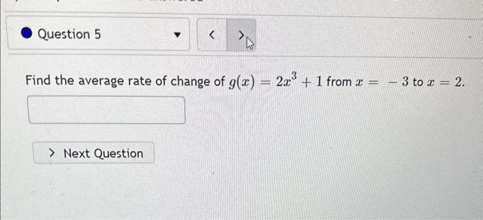 Solved Find the average rate of change of g(x)=2x3+1 from | Chegg.com