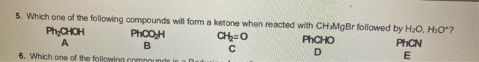 Solved 5. Which one of the following compounds will form a | Chegg.com