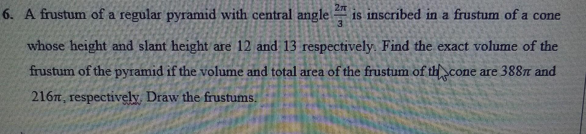 Solved 6. A frustum of a regular pyramid with central angle | Chegg.com