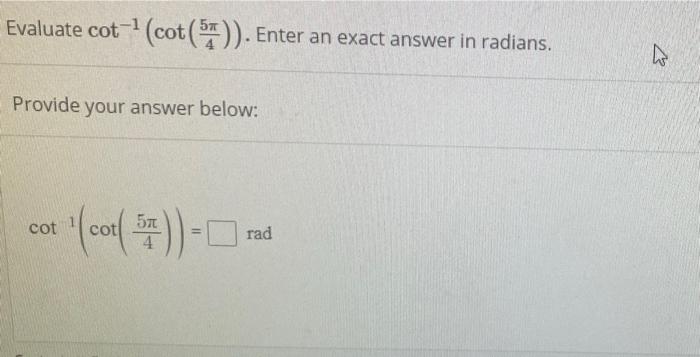 Solved Evaluate cot-? (cot (7)). Enter an exact answer in | Chegg.com