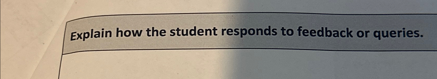 Solved Explain how the student responds to feedback or | Chegg.com