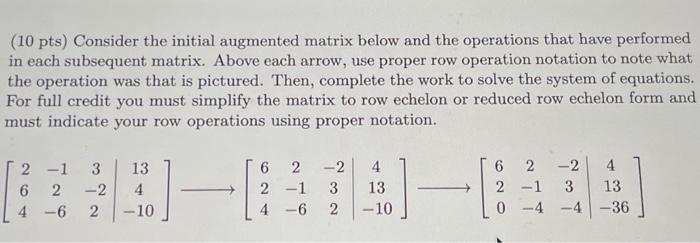 Solved (10 pts) Consider the initial augmented matrix below | Chegg.com