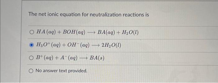 Solved The net ionic equation for neutralization reactions | Chegg.com