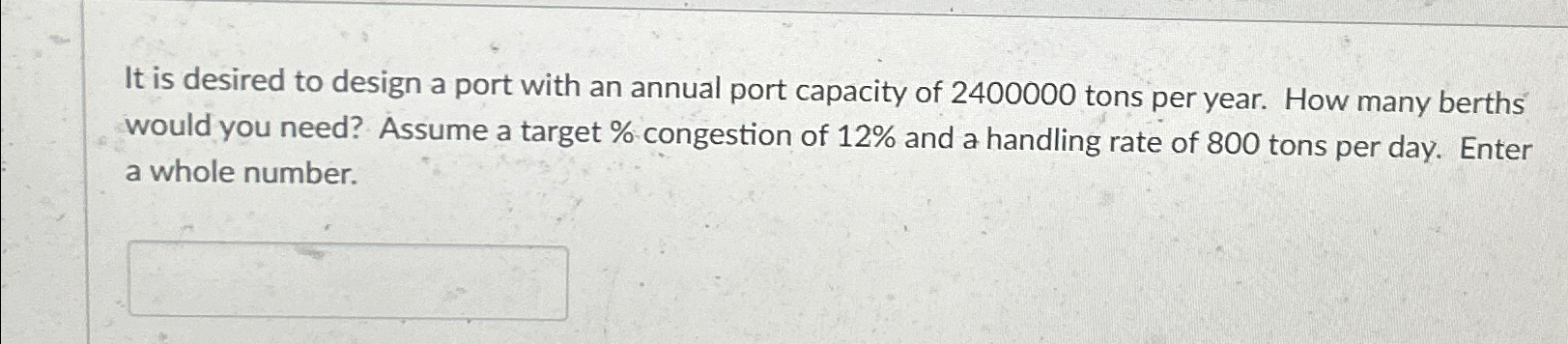 Solved It is desired to design a port with an annual port | Chegg.com