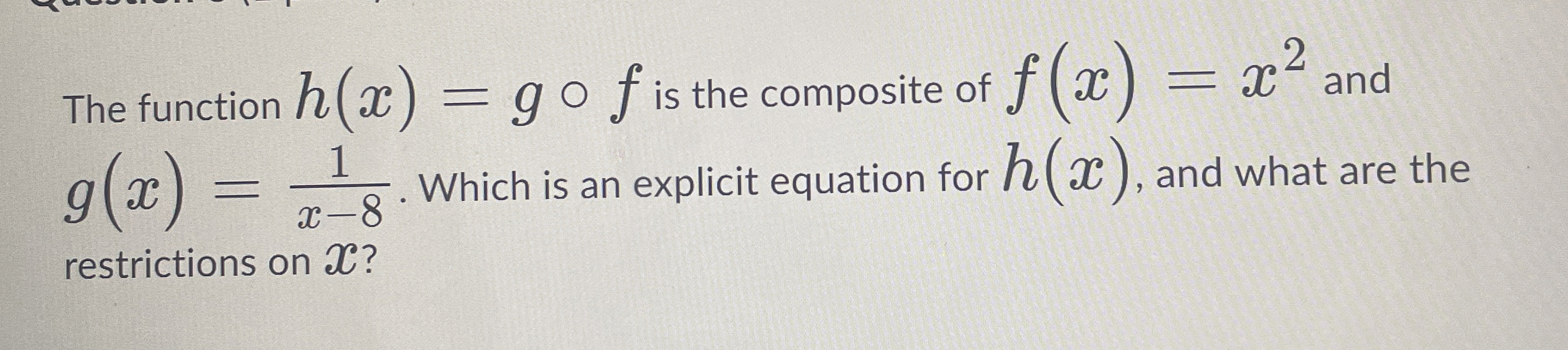 The function h(x)=g@f ﻿is the composite of f(x)=x2 | Chegg.com