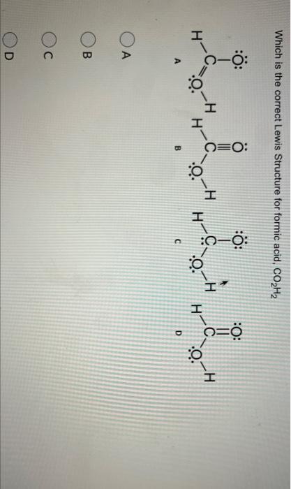 Solved Which is the correct Lewis Structure for formic acid, | Chegg.com