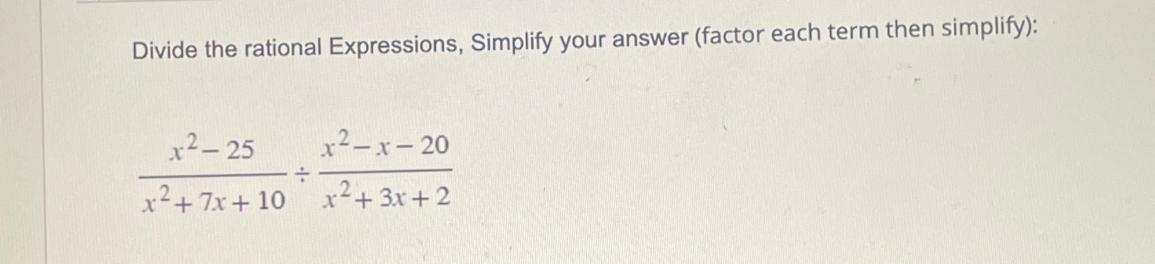 Solved Divide the rational Expressions, Simplify your answer | Chegg.com