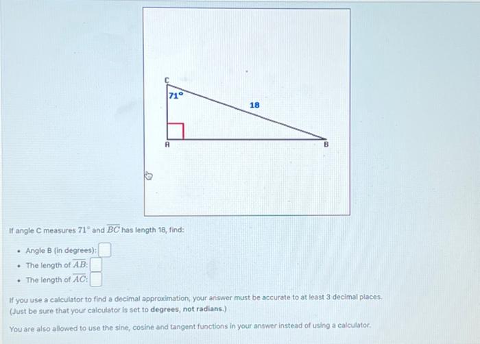 Solved 旬 71° A If angle C measures 71° and BC has length 18, | Chegg.com