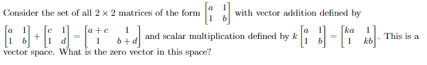 Solved Consider the set of all 2×2 ﻿matrices of the form | Chegg.com