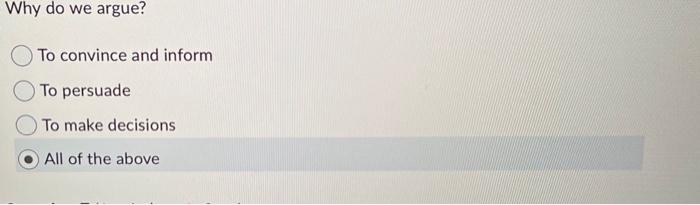 Why do we argue? To convince and inform To persuade | Chegg.com