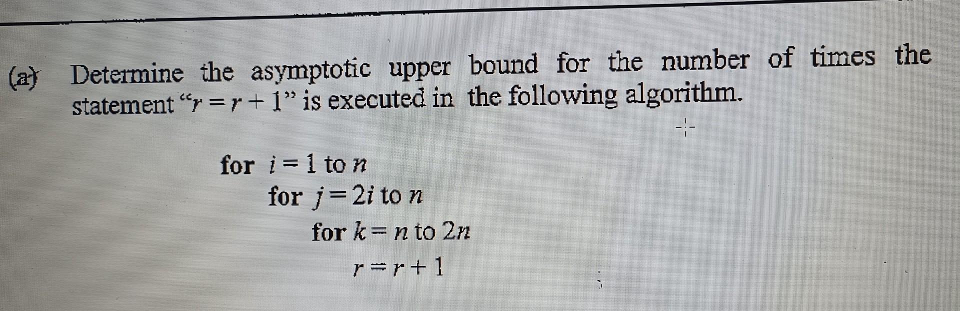 a) Determine the asymptotic upper bound for the | Chegg.com