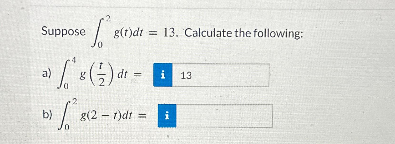 Solved Suppose ∫02g(t)dt=13. ﻿Calculate the | Chegg.com