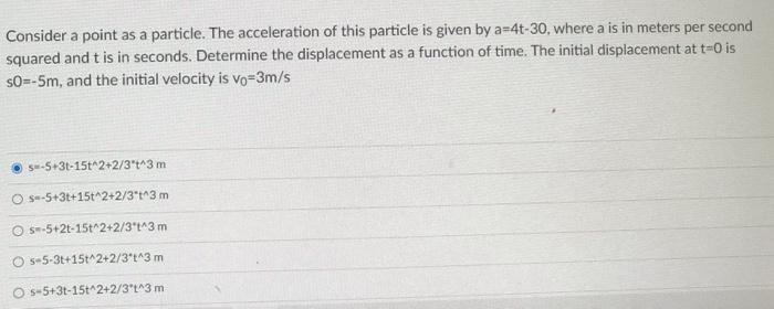 Solved Consider a point as a particle. The acceleration of | Chegg.com