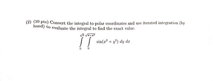 Solved (2) (10 pts) Convert the integral to polar | Chegg.com
