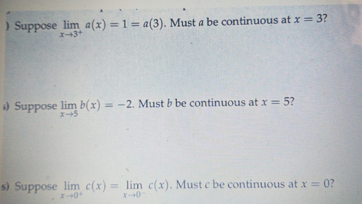 Solved Suppose limx→3+a(x)=1=a(3). ﻿Must a ﻿be continuous at | Chegg.com