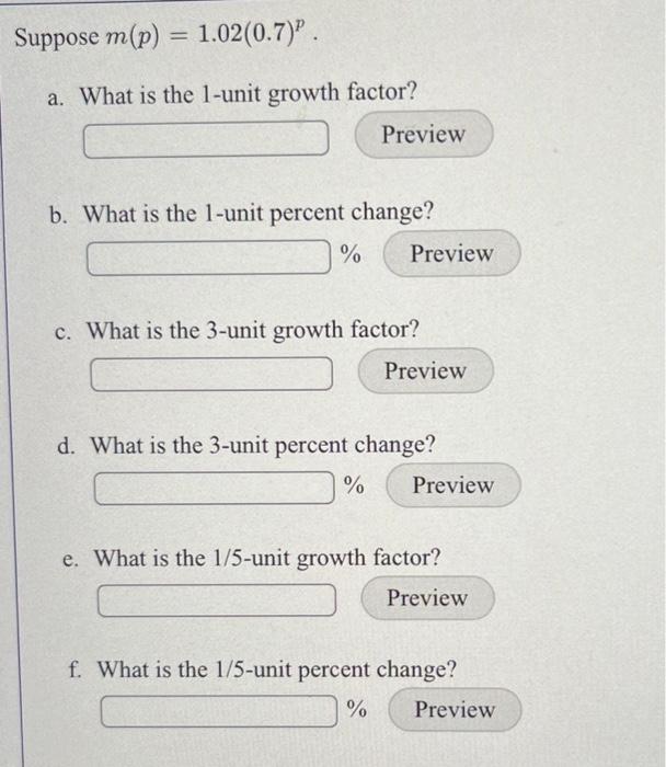 Solved ippose m(p)=1.02(0.7)p a. What is the 1-unit growth | Chegg.com