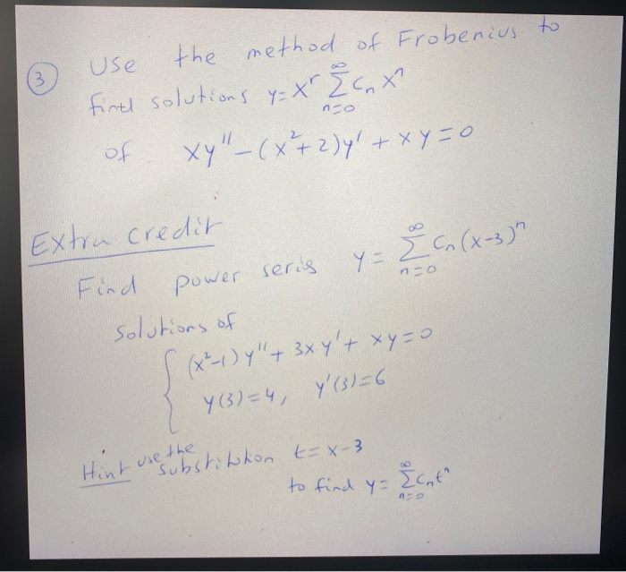 Solved o use the method of Frobenius to fint solutions y = x | Chegg.com