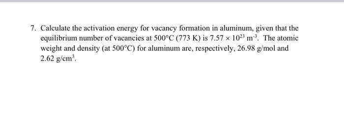 Solved 7. Calculate the activation energy for vacancy | Chegg.com
