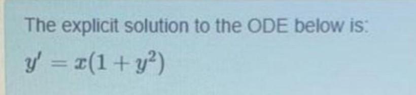 Solved The explicit solution to the ODE below is: Y' = | Chegg.com