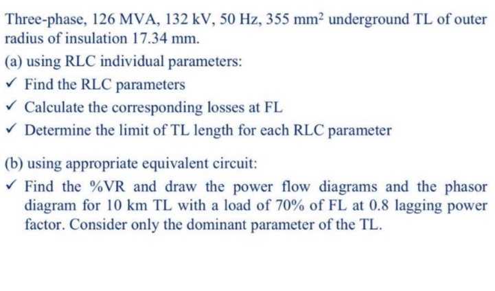 Solved Three-phase, 126MVA,132kV,50Hz,355mm2 ﻿underground TL | Chegg.com