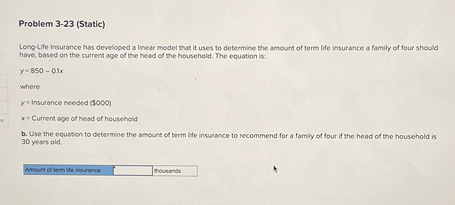 Solved Problem 3-23 (Static)Long-Life Insurance has | Chegg.com