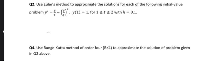 Solved Q2. Use Euler's method to approximate the solutions | Chegg.com