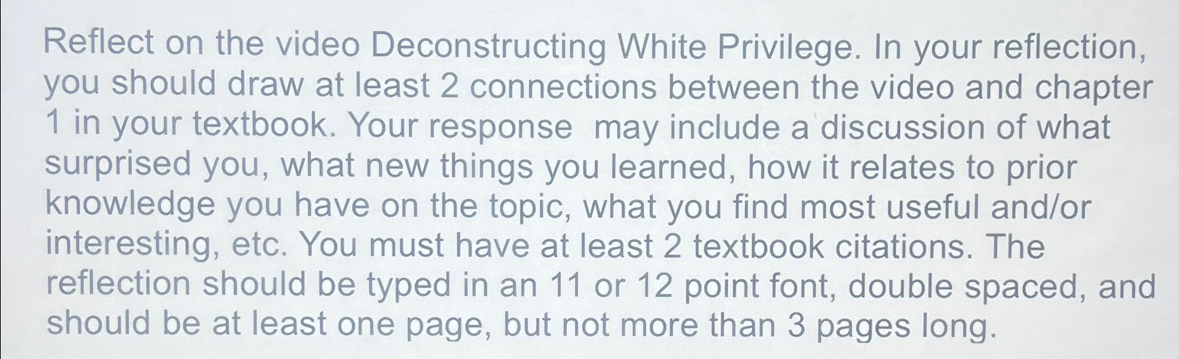Solved Reflect on the video Deconstructing White Privilege. | Chegg.com