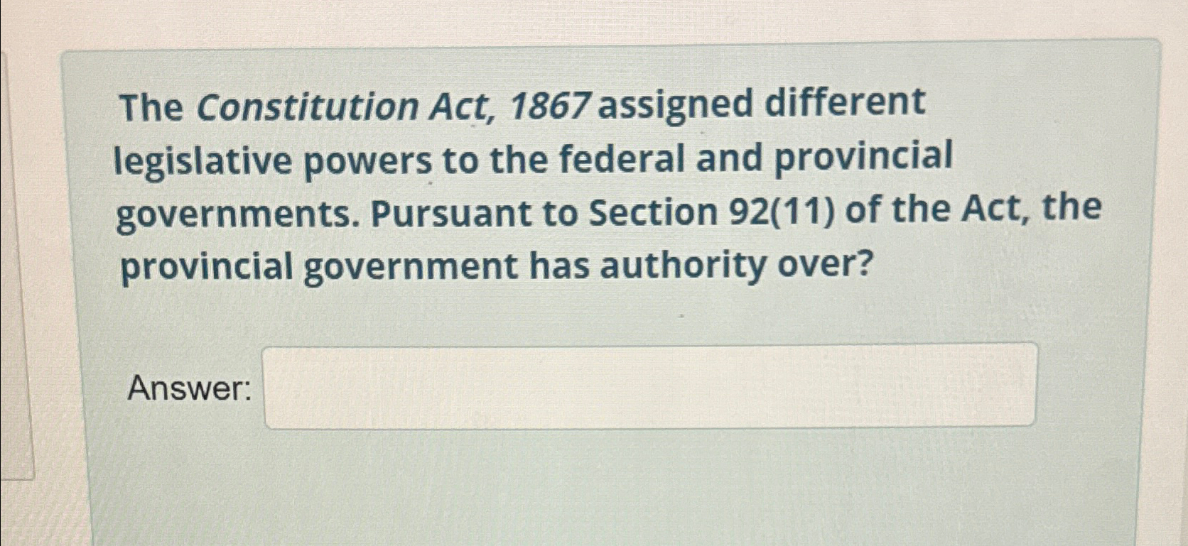Solved The Constitution Act, 1867 ﻿assigned different | Chegg.com