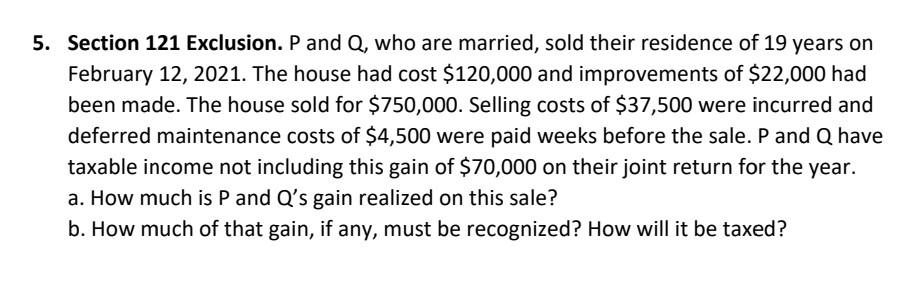 Solved 5. Section 121 Exclusion. P and Q, who are married, | Chegg.com