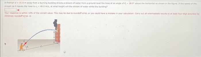 Solved A fireman d = 31.0 m away from a burning building | Chegg.com