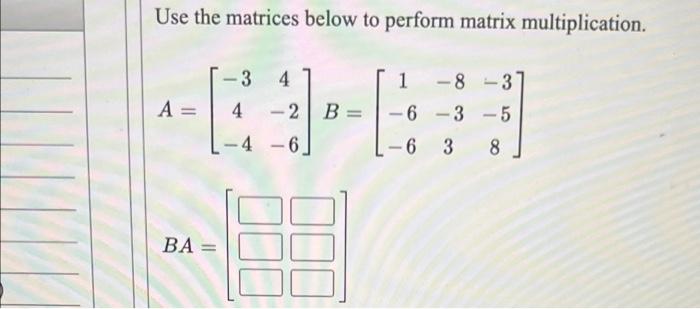 Solved Use the matrices below to perform matrix | Chegg.com