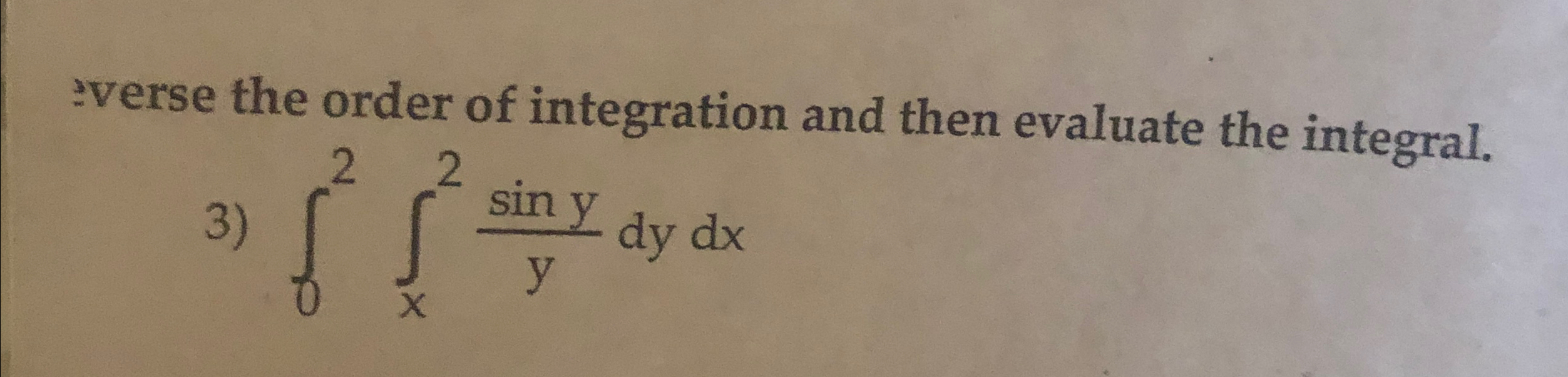 Solved sverse the order of integration and then evaluate the | Chegg.com