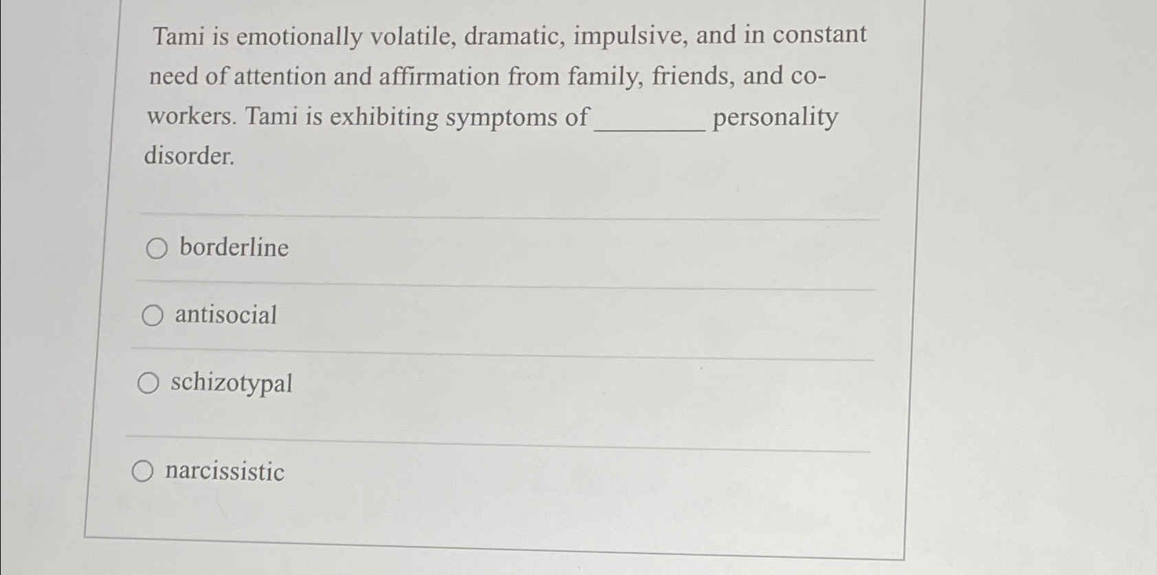 Solved Tami is emotionally volatile, dramatic, impulsive, | Chegg.com