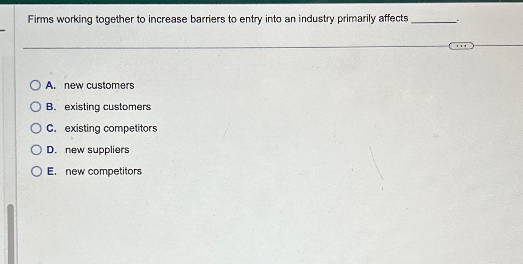 Solved Firms working together to increase barriers to entry | Chegg.com